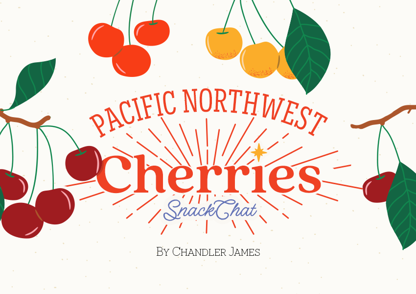 Pacific Northwest Cherries SnackChat | www.thesnack.net