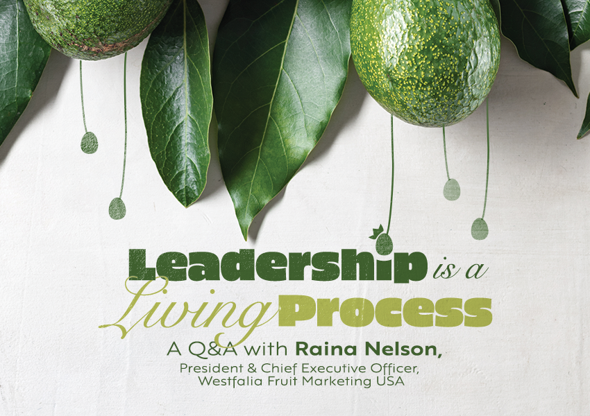 Leadership is A Living Process: A Q&A with Raina Nelson, President and ...