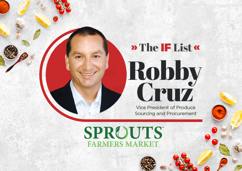 The If List: Robby Cruz, Vice President of Produce Sourcing and ...