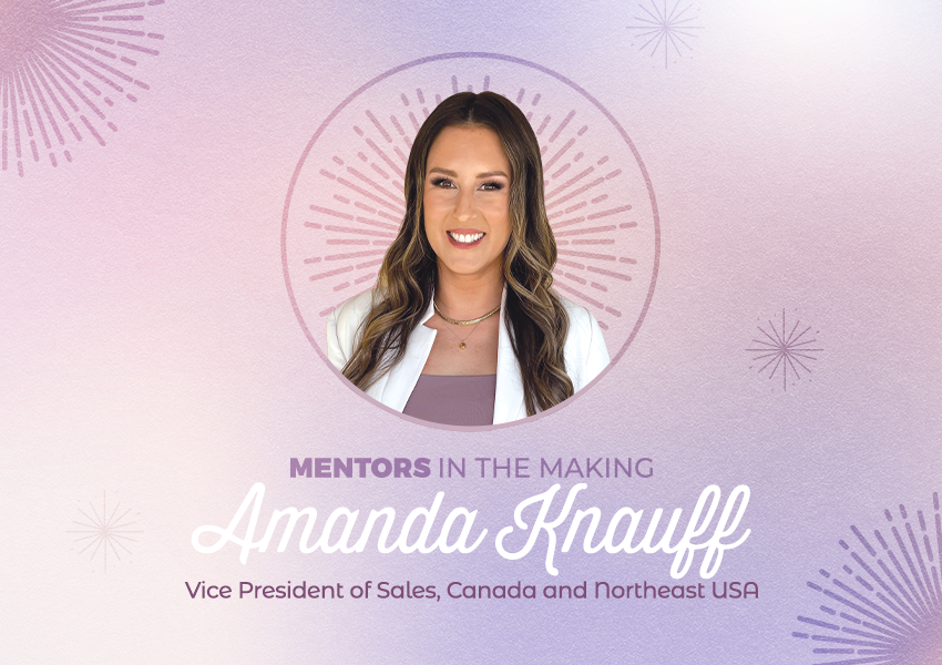 Mentors in the Making: Amanda Knauff, Vice President of Sales, Canada ...