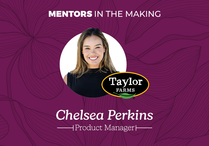 Mentors in the Making: Chelsea Perkins, Product Manager, Taylor Farms ...